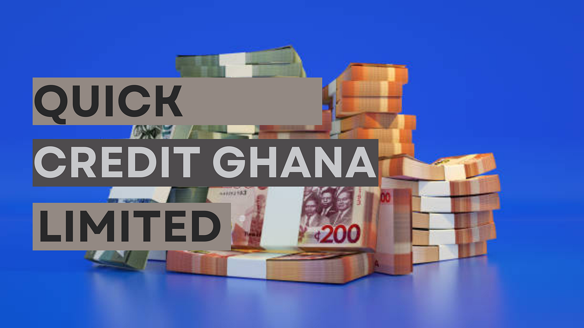 Quick Credit Ghana Limited - Quick Credit Ghana Limited - Medium