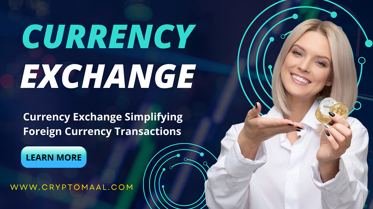 #2 Currency Exchange Simplifying Foreign Currency Transactions | by ...