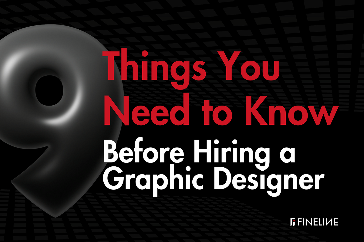 9 Things You Need to Know Before Hiring a Graphic Designer | by Ian ...