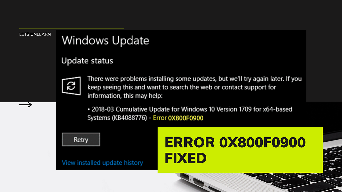 How to fix Update error 0x800f0900 in Windows 10 | by Prakash K | Medium