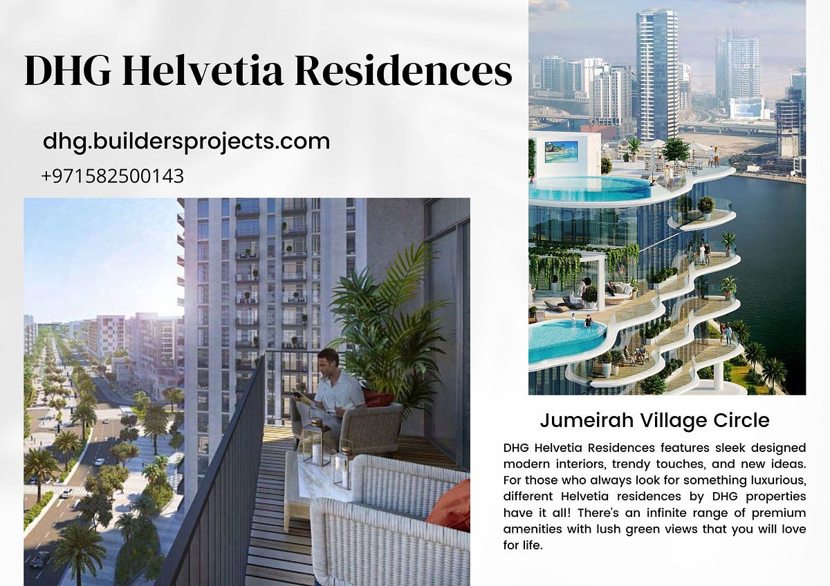 DHG Helvetia Residences-Where Luxury Meets Modernity And Nature | by Dubaiproperties | Oct, 2023 ...