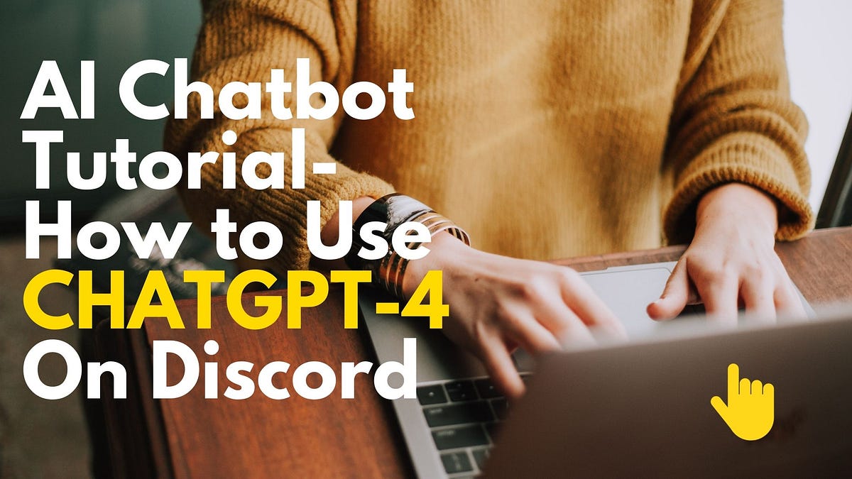 AI Tutorial- How to Use ChatGPT-4 On Discord | by Gao Dalie (Ilyass) | Automation Architech | Medium