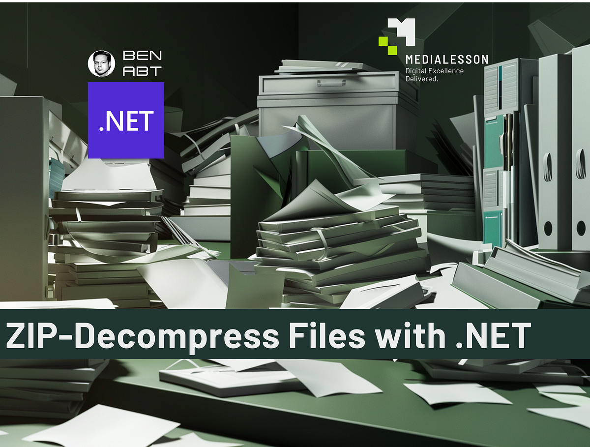 Decompress a ZIP archive with .NET | by BEN ABT | Medialesson | Medium