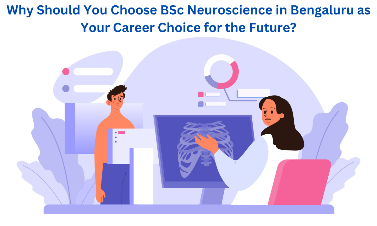 Why Should You Choose BSc Neuroscience in Bengaluru as Your Career ...