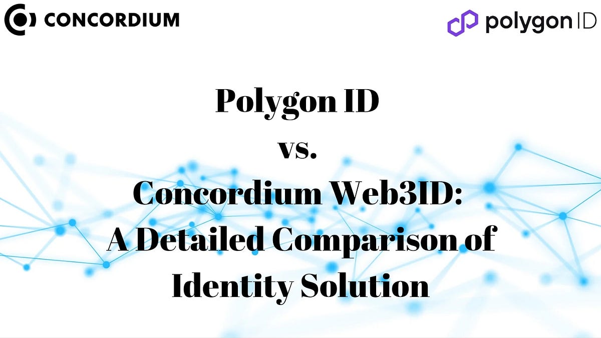 Polygon Id Vs Concordium Web3id A Detailed Comparison Of Identity Solution By Hosanna Attah