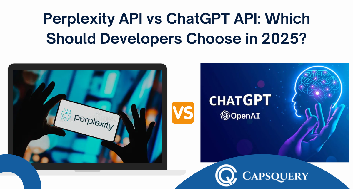 Perplexity API vs ChatGPT API: Which Should Developers Choose in 2025? | by Capsquery | Medium