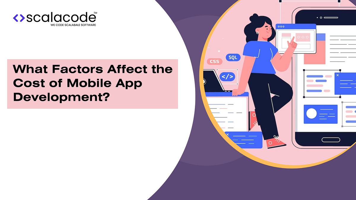 What Factors Affect the Cost of Mobile App Development? | by Sofia ...