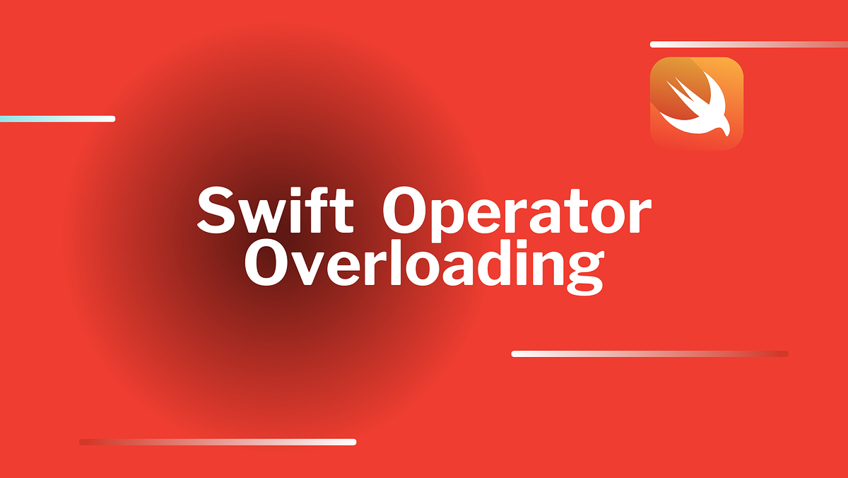Swift Dilinde Operator Overloading İşlemi Nasıl Yapılır? By Yakup Açış ...