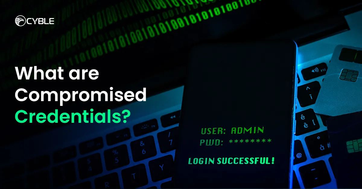 What are Compromised Credentials — Cyble Resources - Cyble Inc - Medium