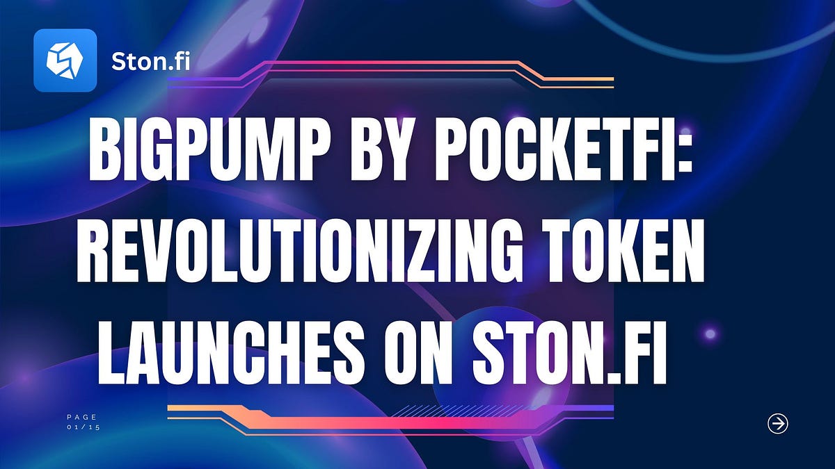 BigPump by PocketFi: Revolutionizing Token Launches on STON.fi | by Jamie Fx | Oct, 2024 | Medium