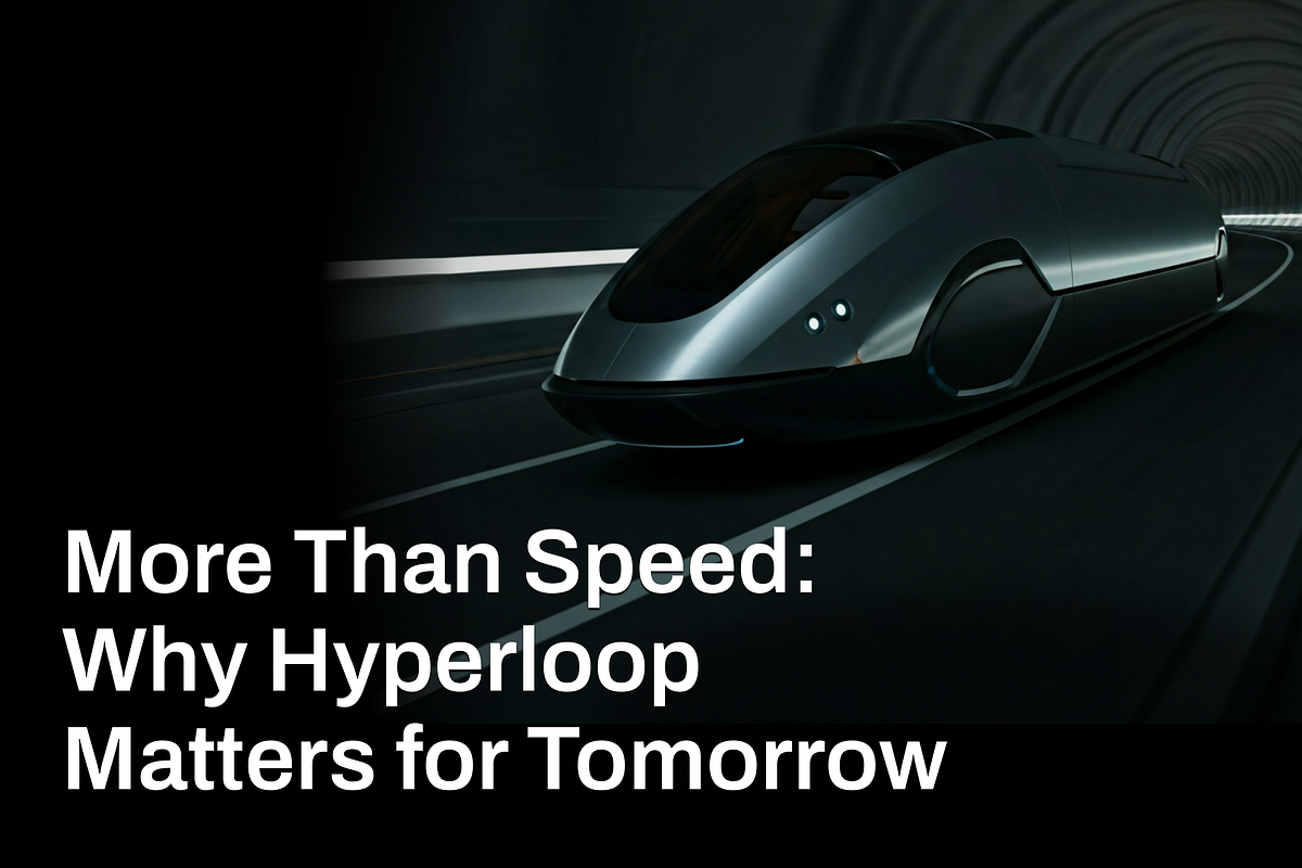 More Than Speed: Why Hyperloop Matters for Tomorrow | by Team Levitate ...
