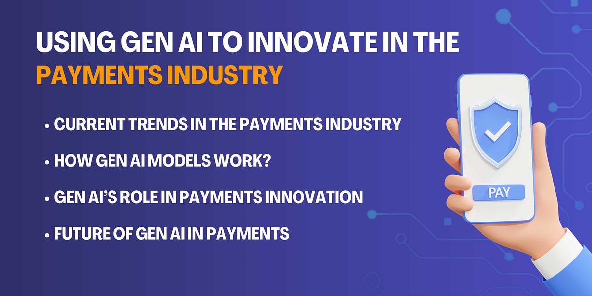 How Gen AI is Transforming the Payments Landscape | Medium