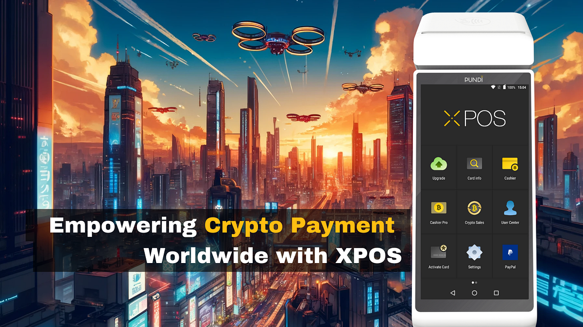 Empowering Crypto Payment Worldwide with XPOS | by Judie Liu | Pundi X | Jul, 2024 | Medium
