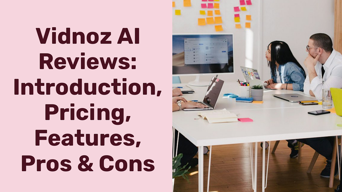 Vidnoz AI Reviews: Introduction, Pricing, Features, Pros & Cons | by Himanshu Kumar | Medium