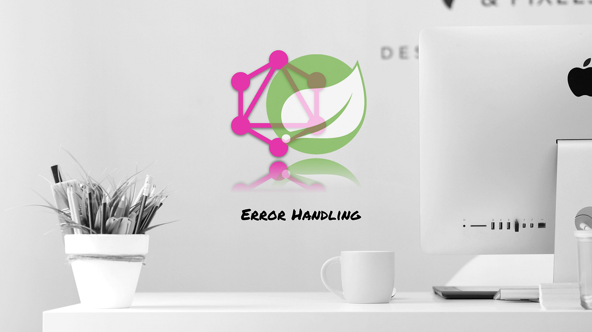 Error Handling With GraphQL, Spring Boot, and Kotlin | by Manish Jain | Better Programming