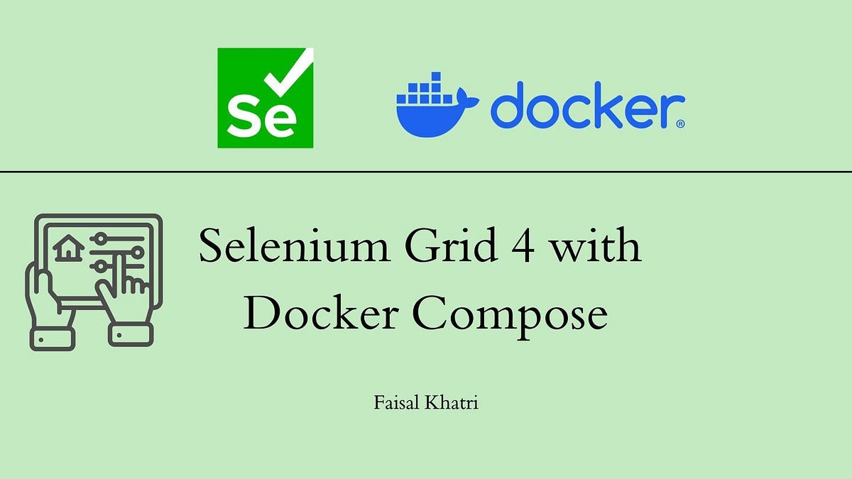 How To Set Up Selenium Grid 4 With Docker Compose Level Up Coding