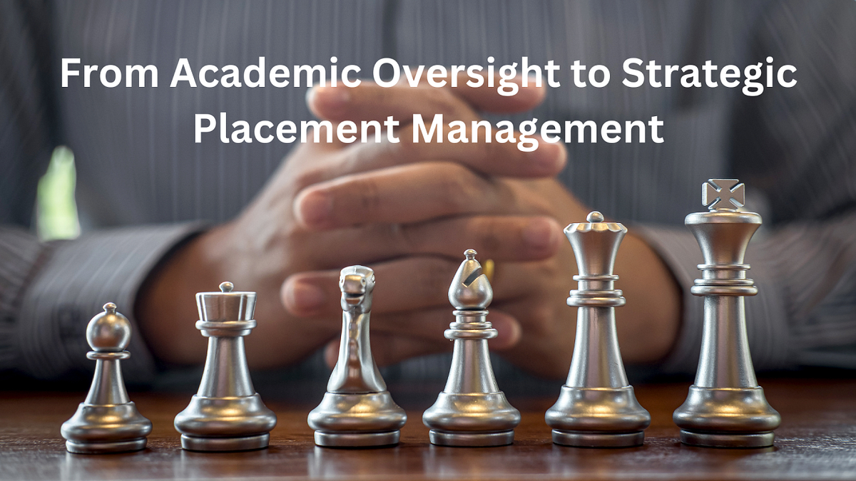 From Academic Oversight to Strategic Placement Management | by Rohit ...