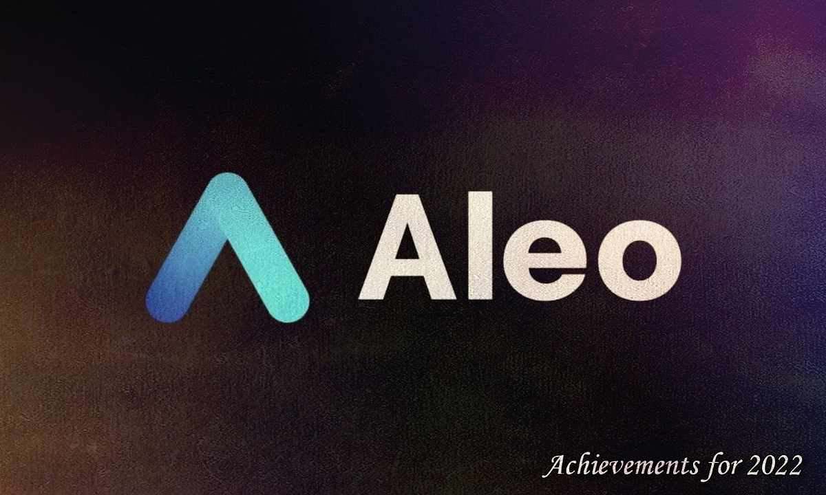 Aleo achievements in 2022. Hello friends! | by vlad_bunakoff | Medium