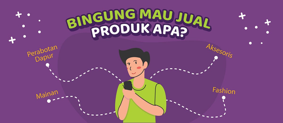 Bingung Mau Jualan Apa?. Pertanyaan ini pasti pernah terlintas… | by ...