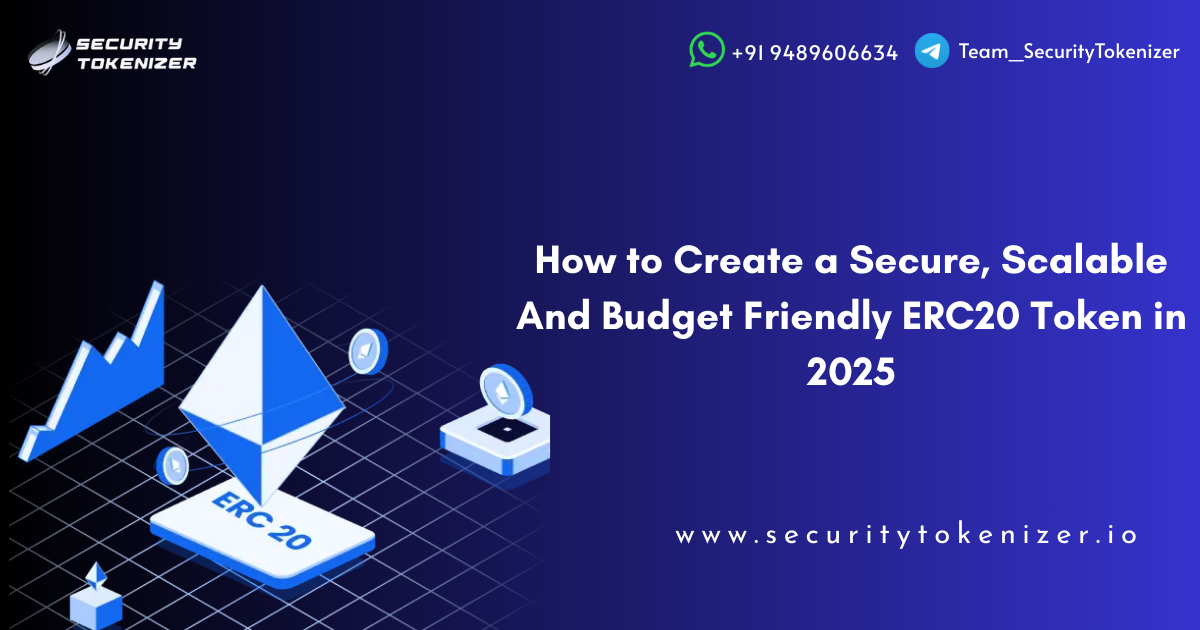 How to Create a Secure, Scalable & Budget-Friendly ERC20 Token in 2025 ...
