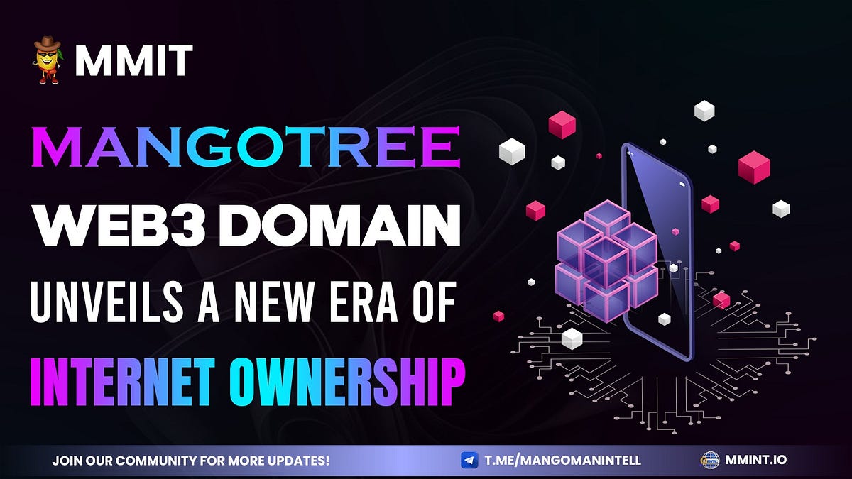Embracing the Future: Mango Tree Web 3 Domain Unveils a New Era of ...