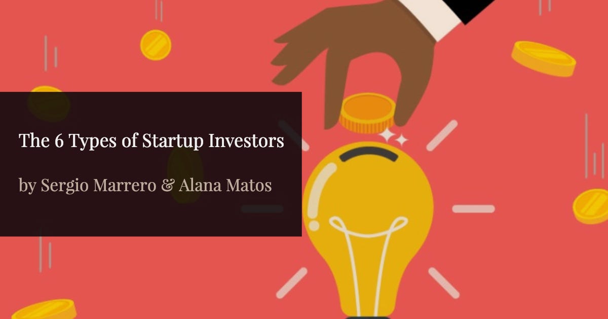 The 6 Types of Startup Investors. There comes a point in any… | by ...