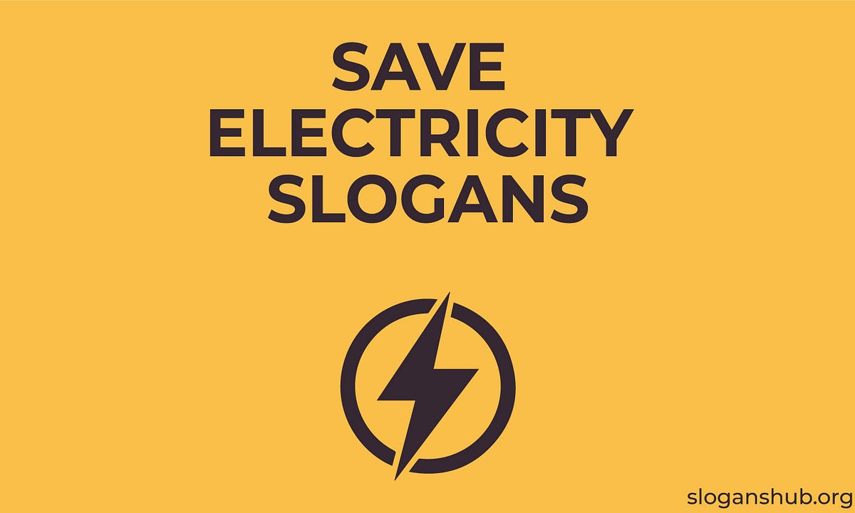 Unique Save Electricity Slogans - Jacob Murphy - Medium