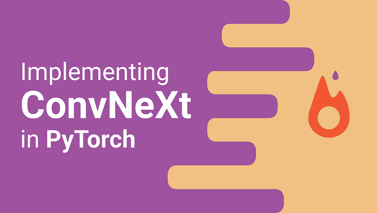 Implementing ConvNext in PyTorch. | TDS Archive