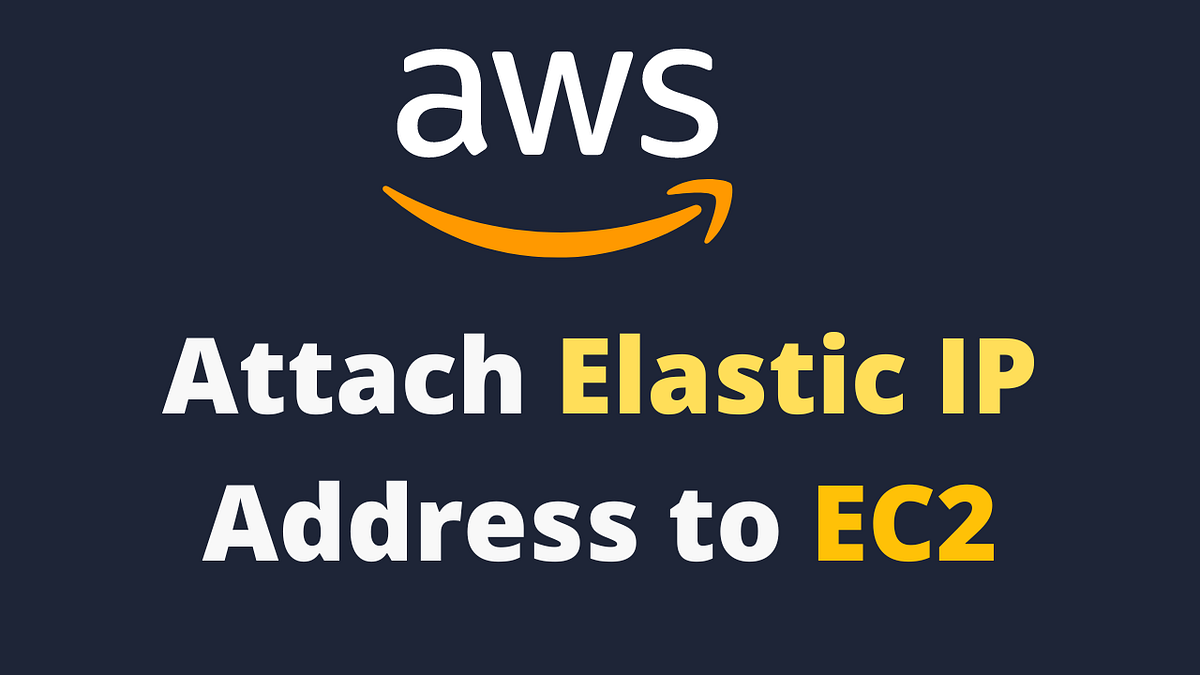 How to Attach an Elastic IP Address to an AWS EC2 Instance | Medium