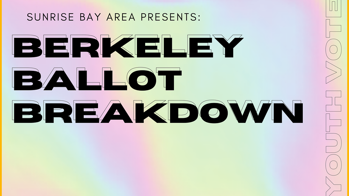 Berkeley Ballot Breakdown. Berkeley City Council | by Sunrise Bay Area ...
