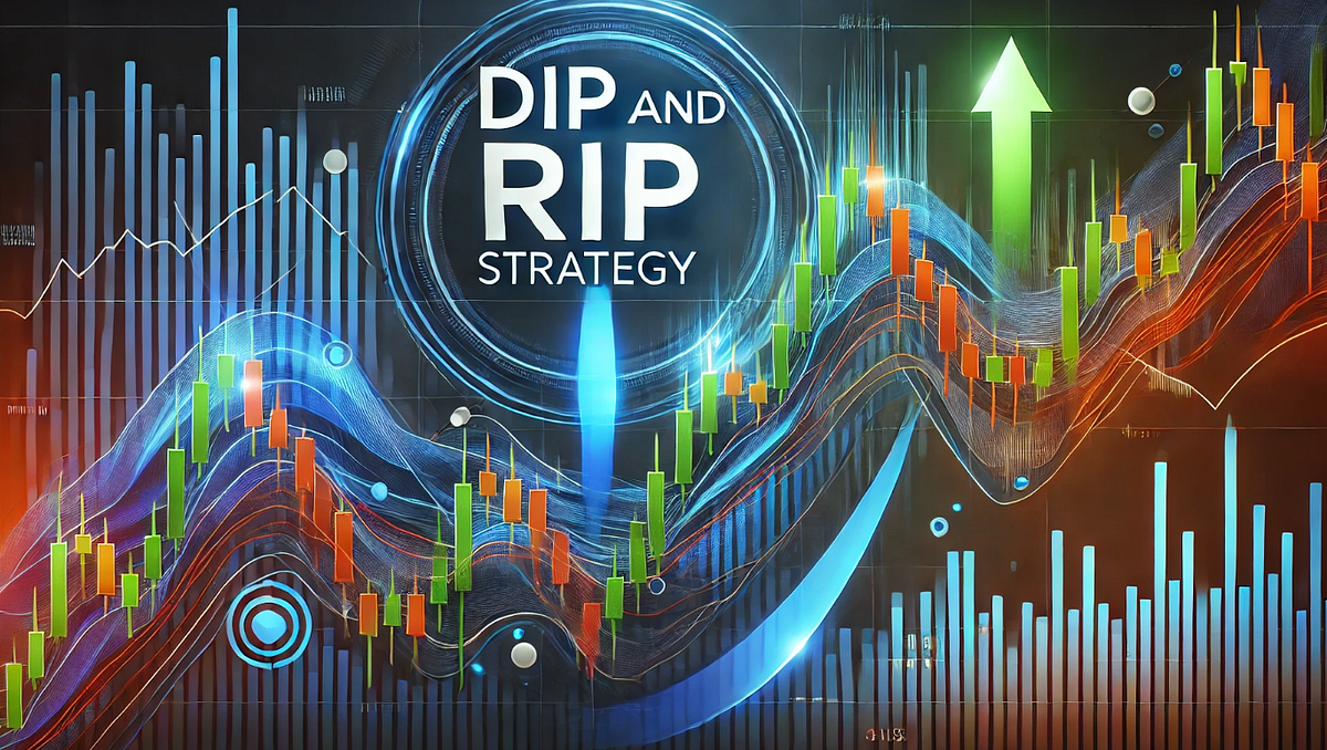 The Dip and Rip Strategy: A Comprehensive Guide | by Dillan Bean | Aug ...
