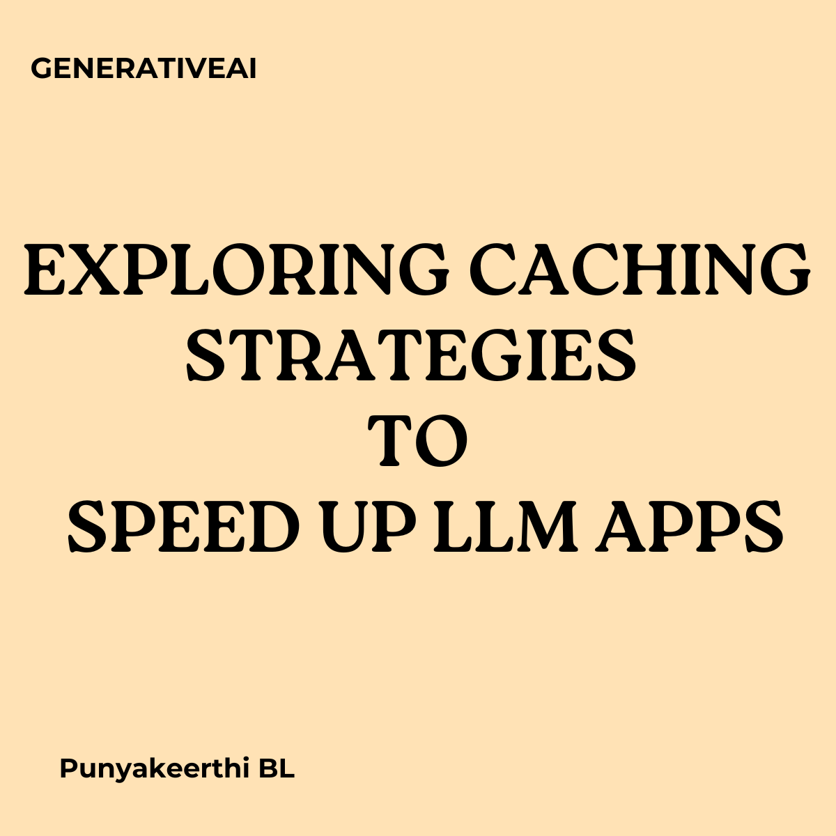 Exploring Caching Strategies to Speed Up LLM Applications | by Punyakeerthi BL | GoPenAI