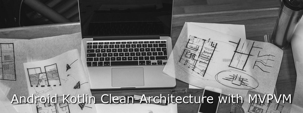 Android Kotlin Clean-Architecture with MVPVM | by Matthias Bruns | Medium