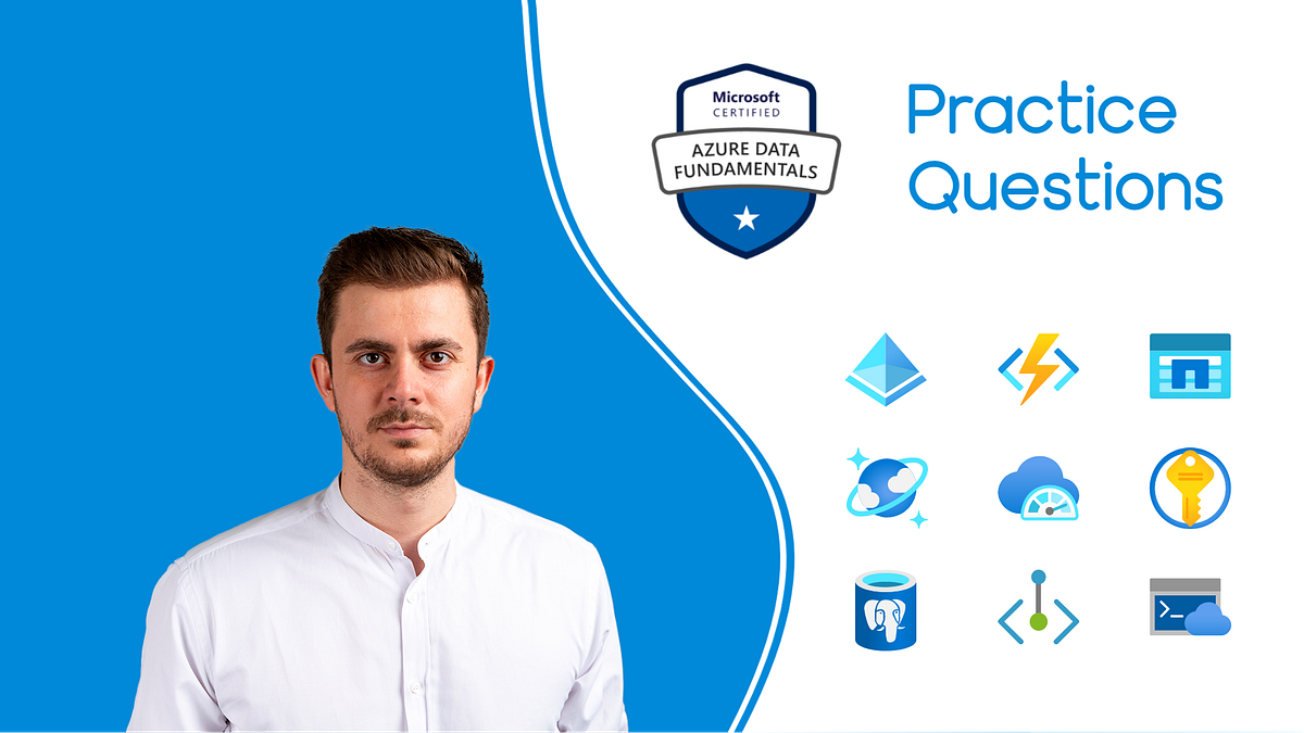 Azure Data Fundamentals Practice Questions | by Roman Ceresnak, PhD ...