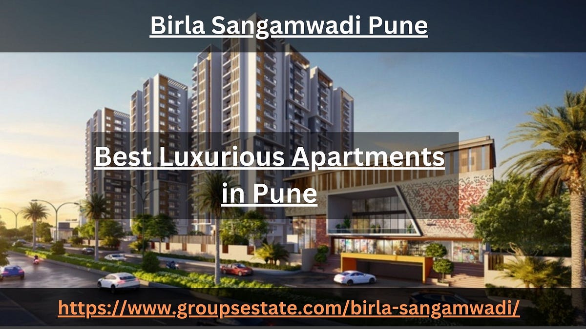 Birla Sangamwadi | Best Luxury Apartments in Pune | by Manbeersingh | Jul, 2023 | Medium