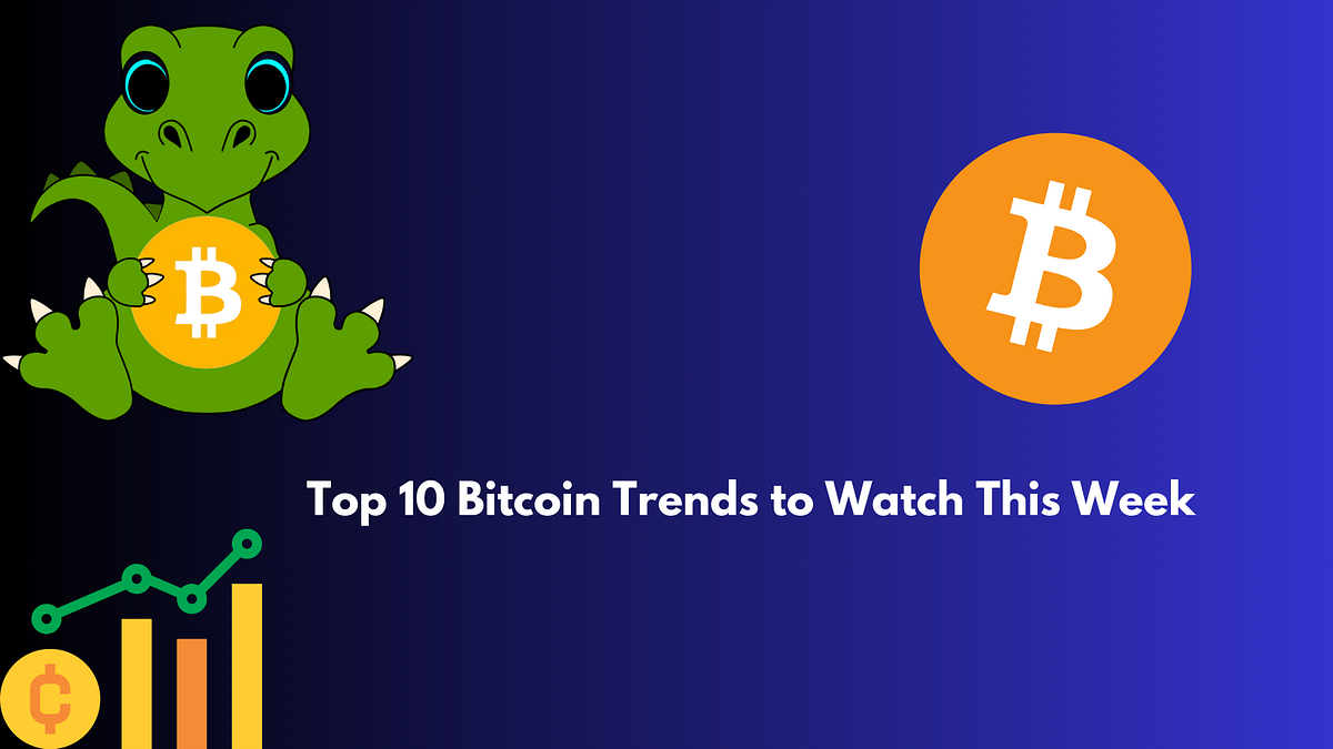Top 10 Bitcoin Trends to Watch This Week | by Blogit | Nov, 2024 | Medium