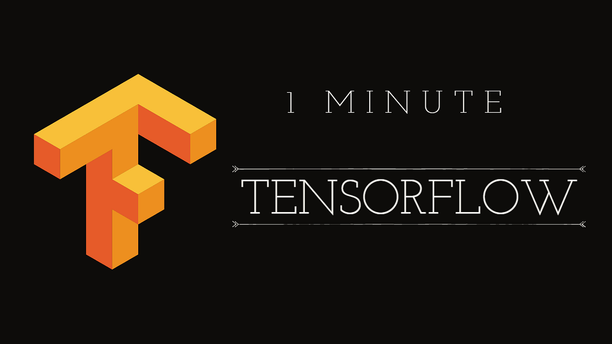 TensorFlow : In One Minute. TensorFlow is an open-source library… | by RAKESH KR | Medium