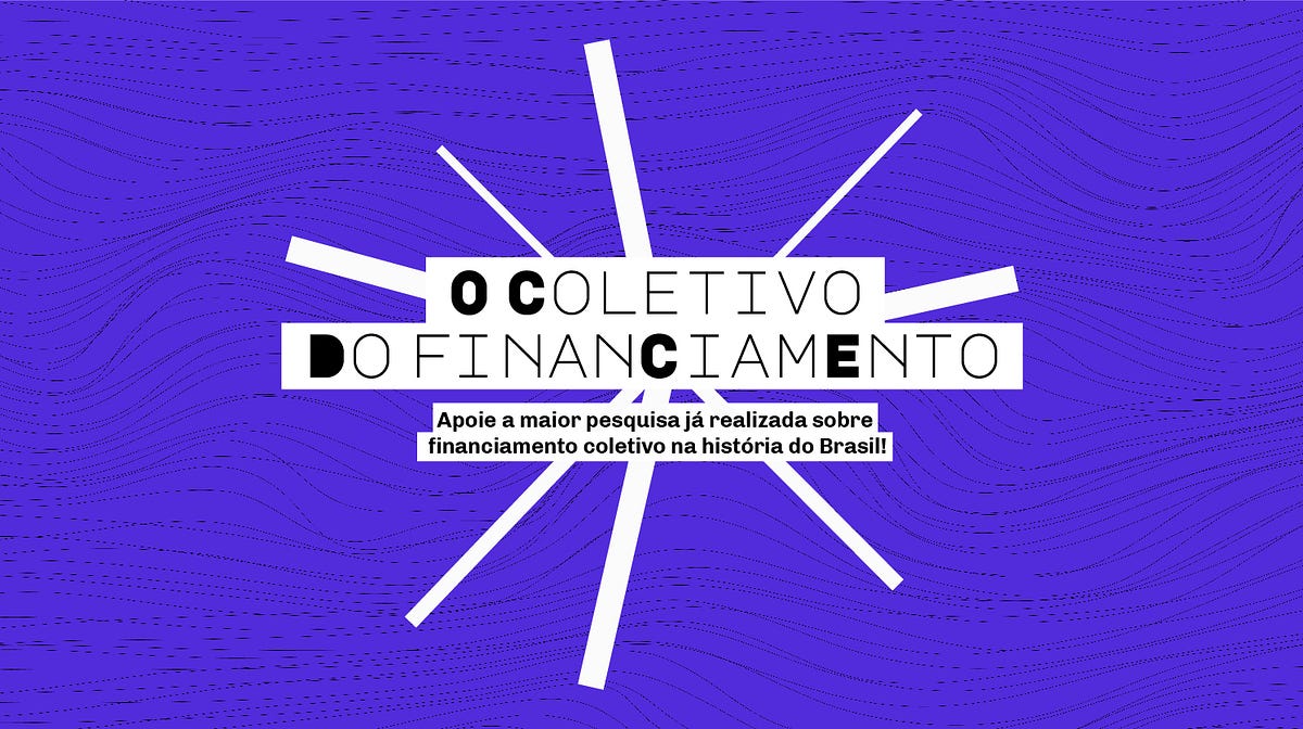 Precisamos de um novo marco para o crowdfunding no Brasil | by Felipe ...