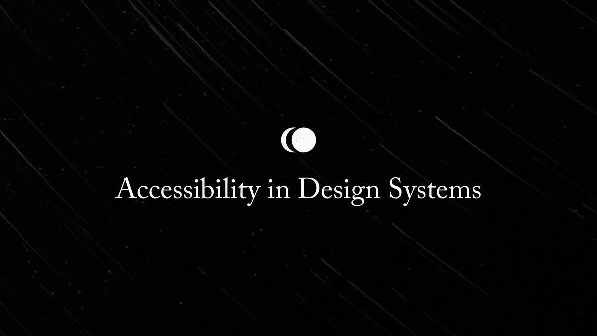 Design Systems & Accessibility: Building Inclusive Digital Products ...