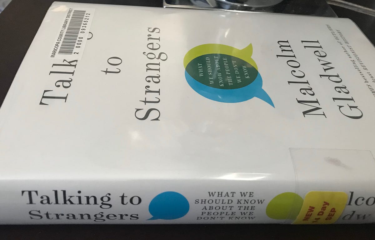 “Talking to Strangers” — Malcolm Gladwell | by Hema Menon | Medium
