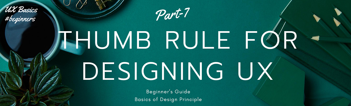 Thumb rule for Designing UX. A heuristic evaluation is a usability ...