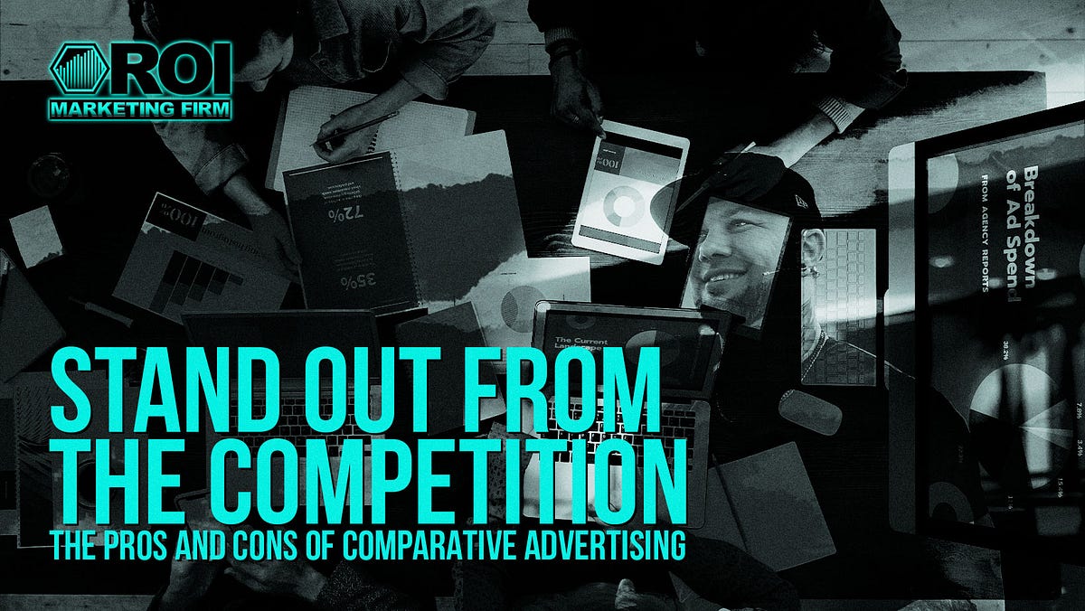 The Pros and Cons of Comparative Advertising in Digital Marketing | by Zack “ROI” Williams | Medium