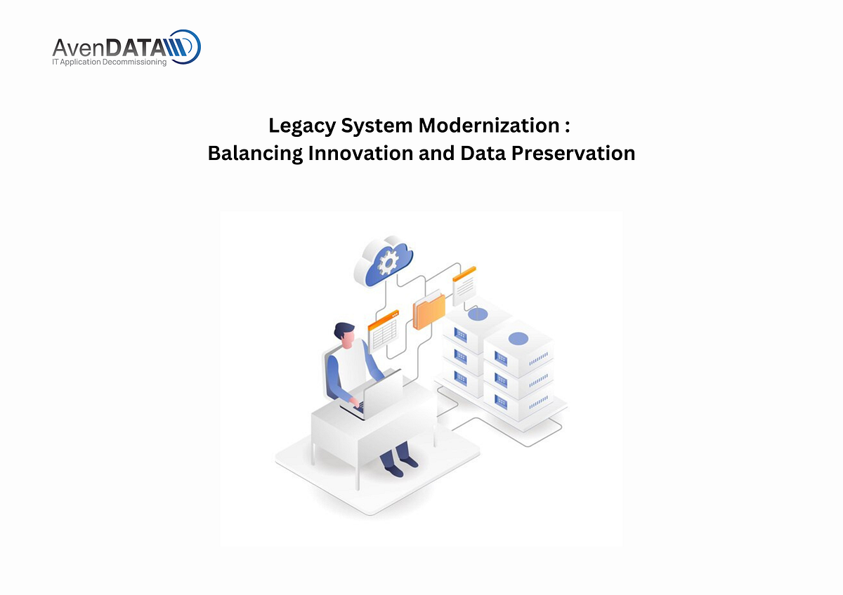 Legacy System Modernization: Balancing Innovation and Data Preservation ...