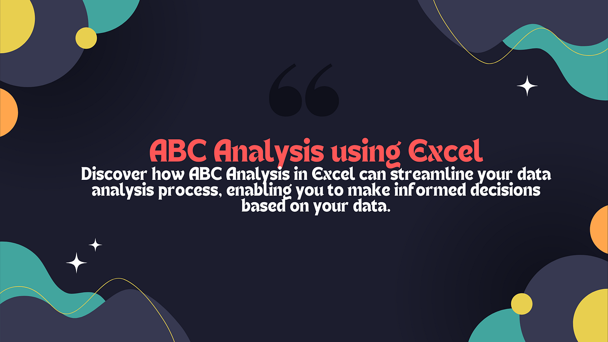 ABC Analysis using Excel. Discover how ABC Analysis in Excel can… | by Anirban Mukherjee ️ | Medium
