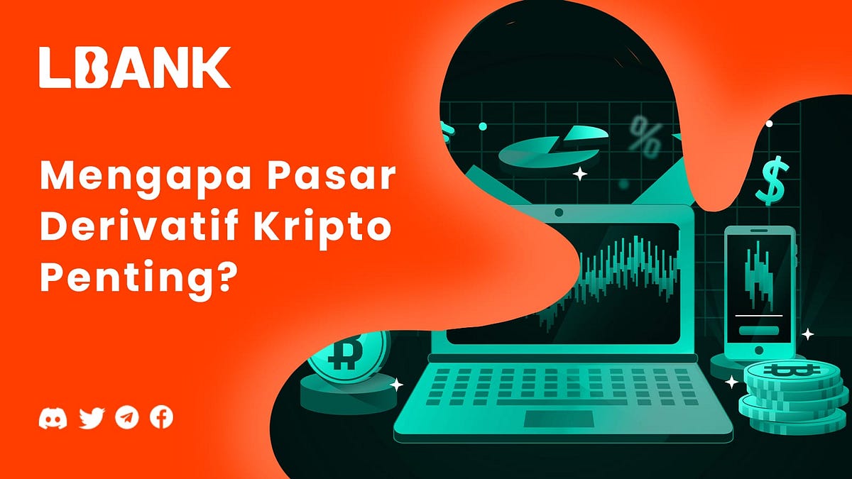 Mengapa Pasar Derivatif Kripto Penting? | by LBank Indonesia | LBank ...
