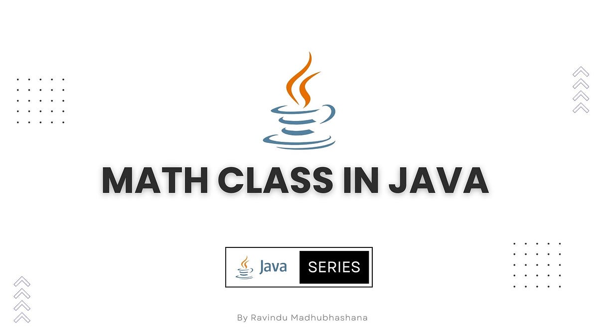 Math Class in Java. Introduction | by Ravindu Madhubhashana | Jun, 2025 | Medium