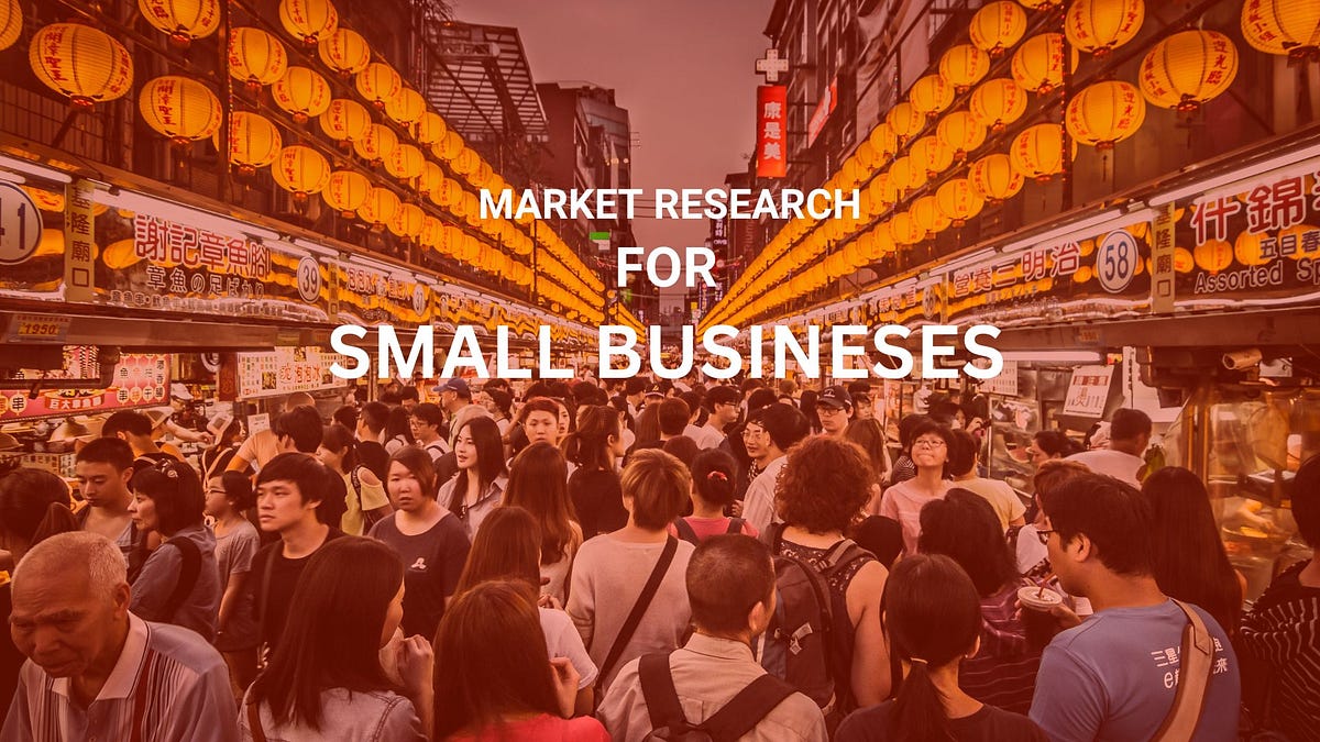 Market Research For Small Businesses: A Beginner’s Guide | by Favour ...