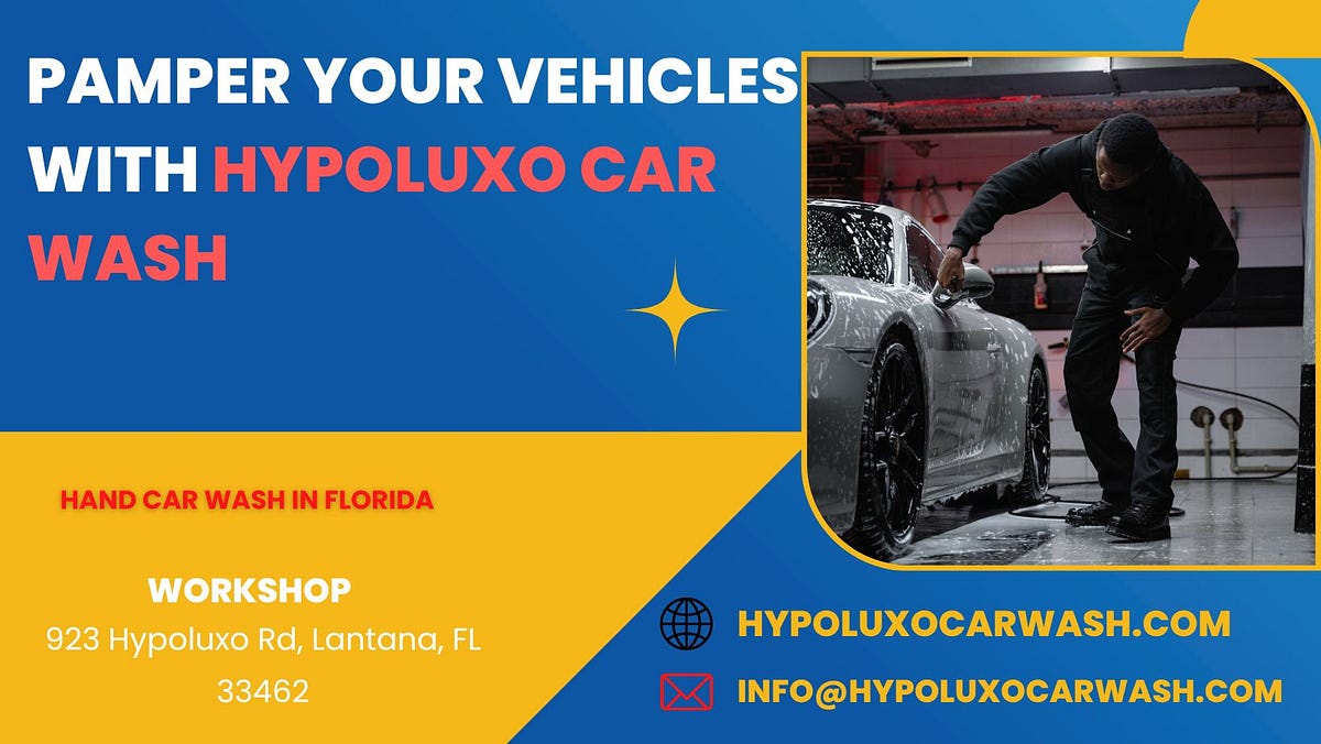 Pamper Your Vehicles With Hypoluxo Car Wash | by Hypoluxocarwash | Medium