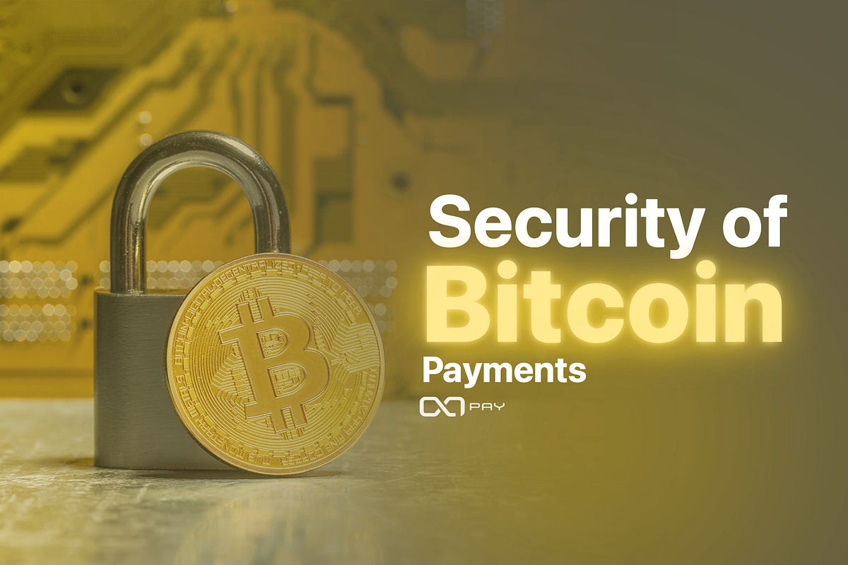 Security of Bitcoin Payments: What You Need to Know | by OxaPay | Apr ...