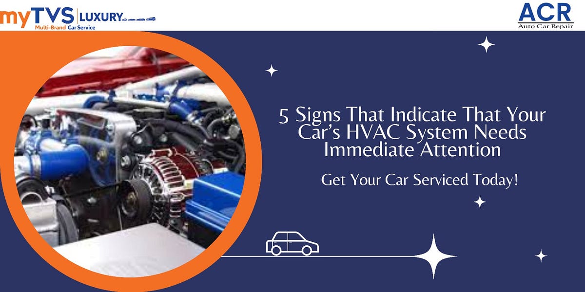 5 Signs That Indicate That Your Car’s HVAC System Needs Immediate ...